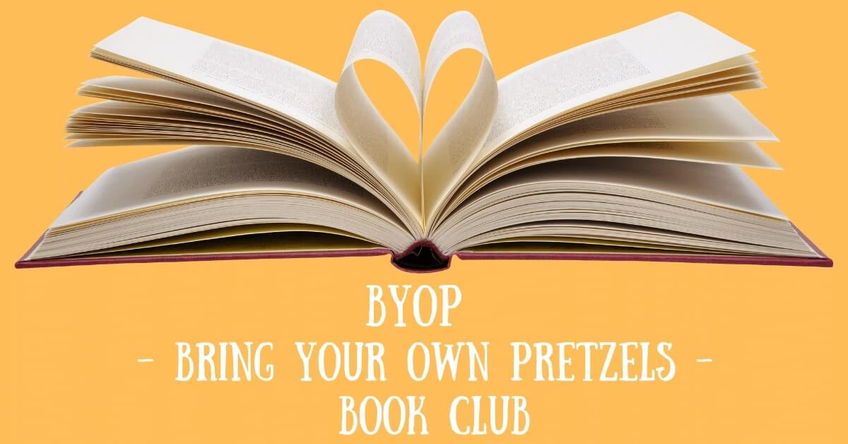 BYOP – Bring Your Own Pretzels – Book Club | OMG! Pretzels